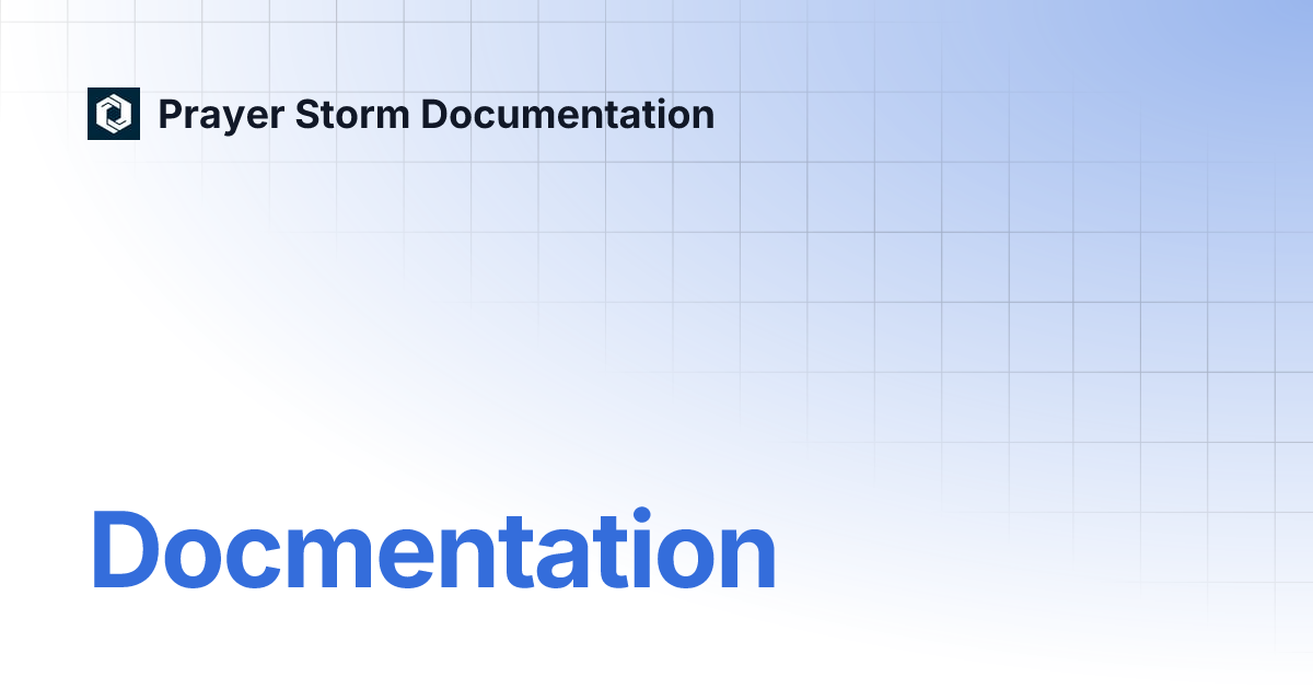 Docmentation | Prayer Storm Documentation
